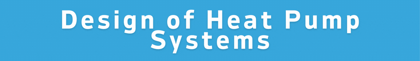 - Design of Heat Pump Systems - SERT